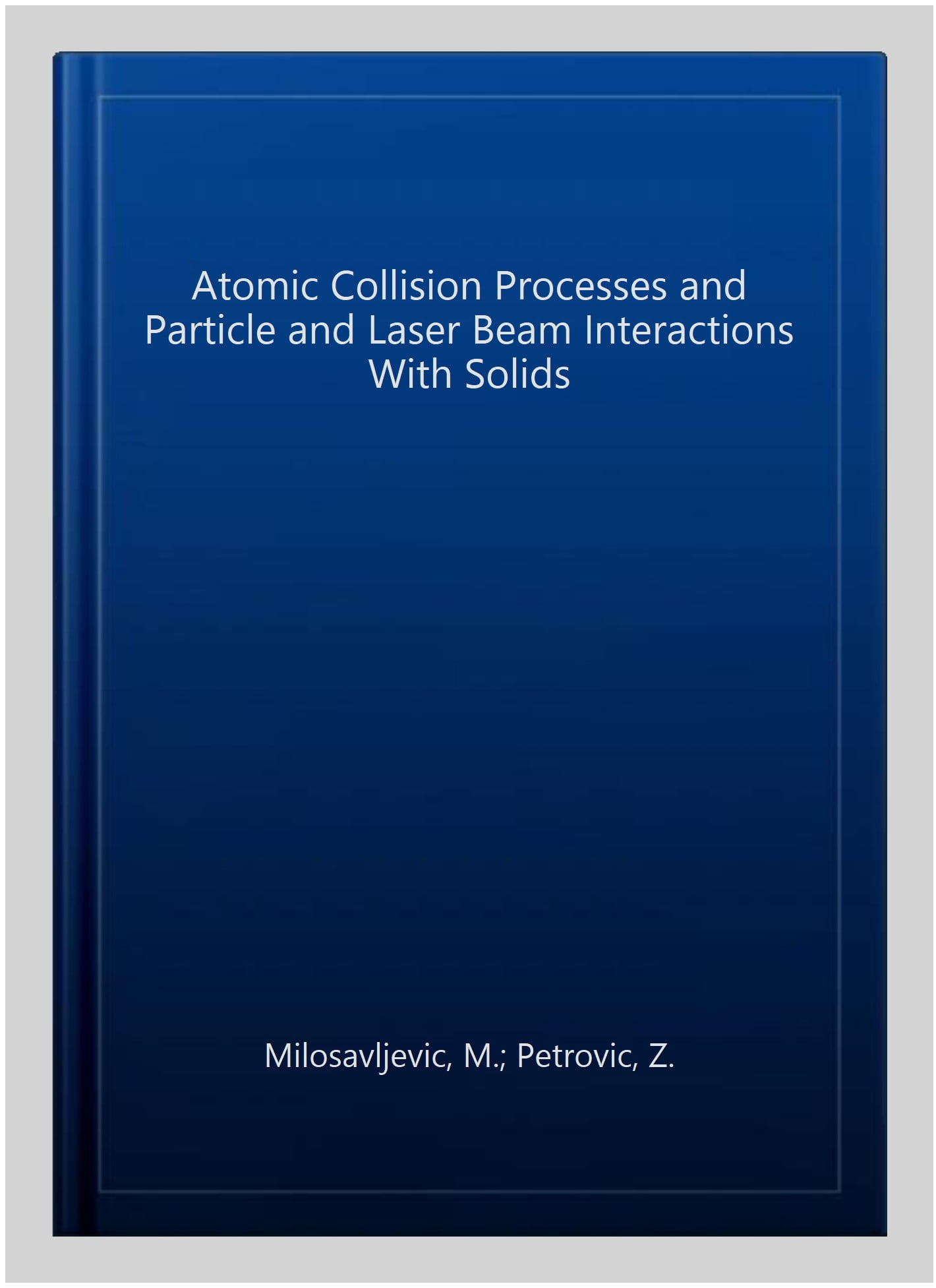 Pre-Owned Atomic Collision Processes and Particle and Laser Beam ...