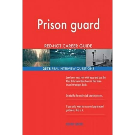 Prison guard RED-HOT Career Guide; 2578 REAL Interview Questions ...