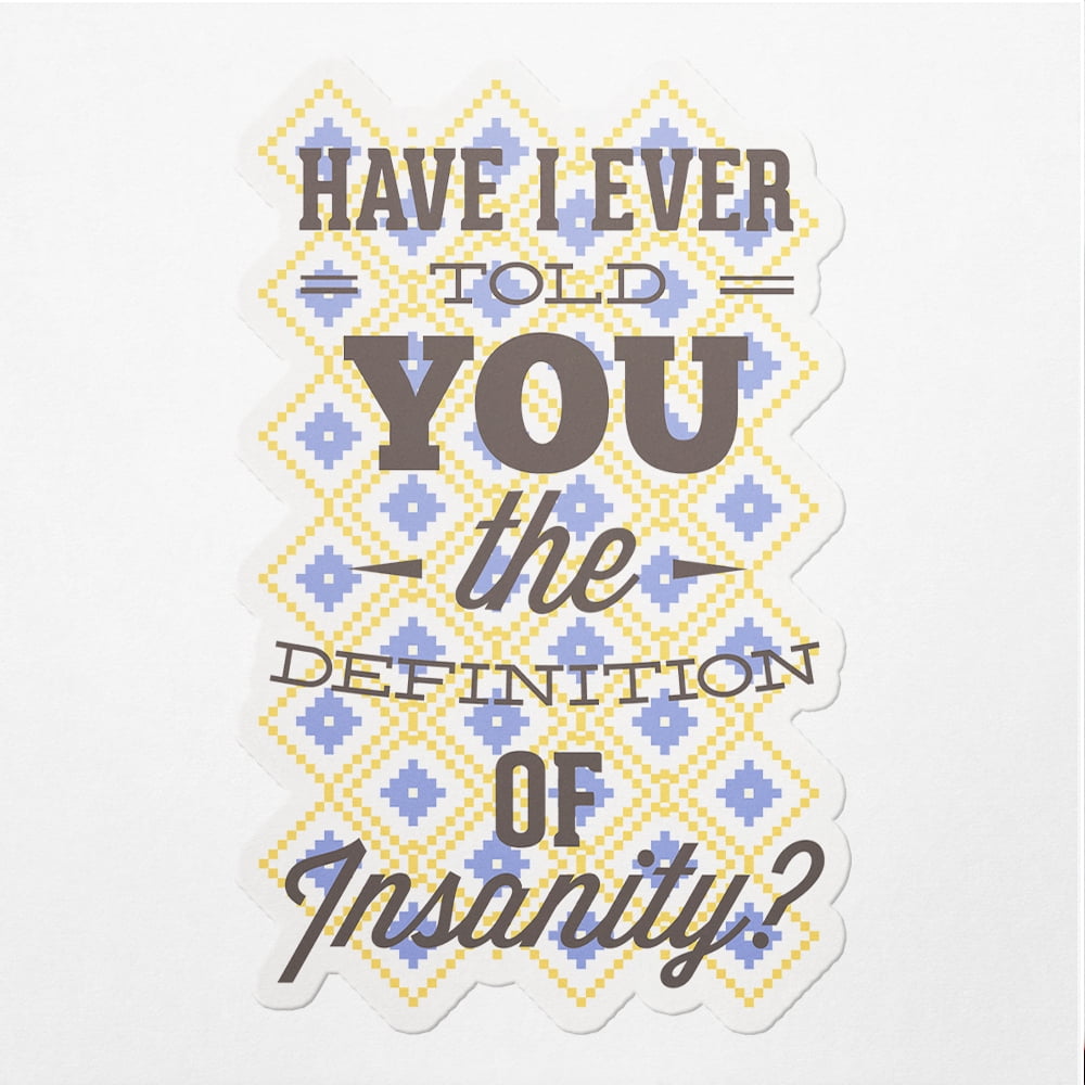 Angdest Club Decal Stickers Of Have I Ever Told You The Definition Of ...
