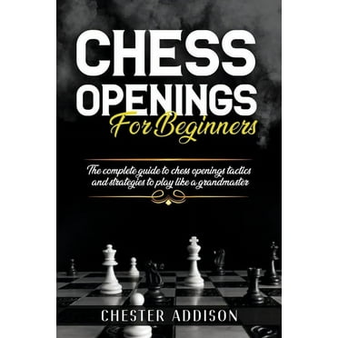 Chess For Beginners : the Ultimate Step by Step Guide to Learn the Best ...