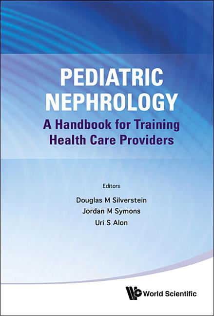 Pediatric Nephrology: A Handbook for Training Health Care Providers ...