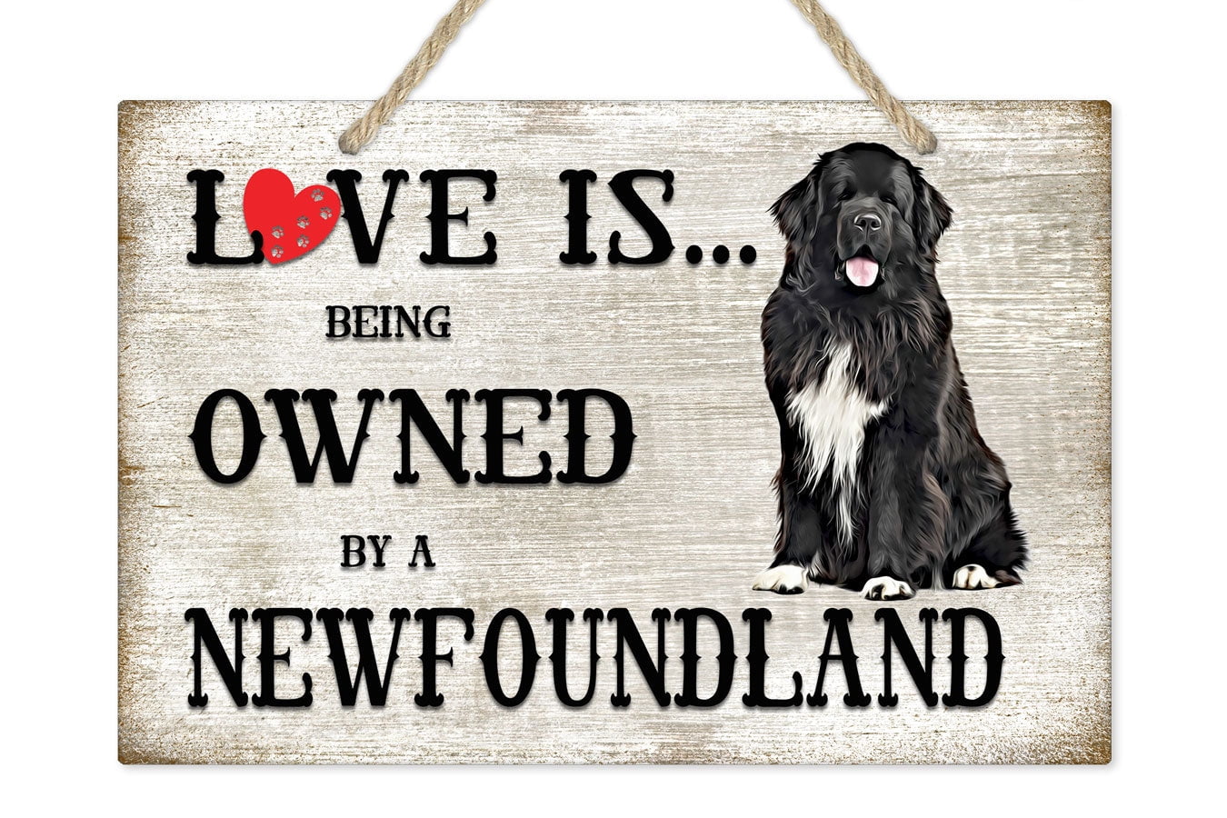 Love is being owned by a Newfoundland Dog Breed Themed Sign - Walmart.com