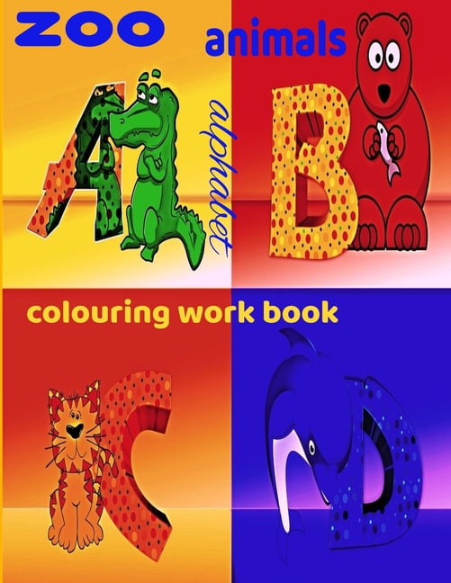 zoo animals alphabet colouring work book: coloring book alphabet ...