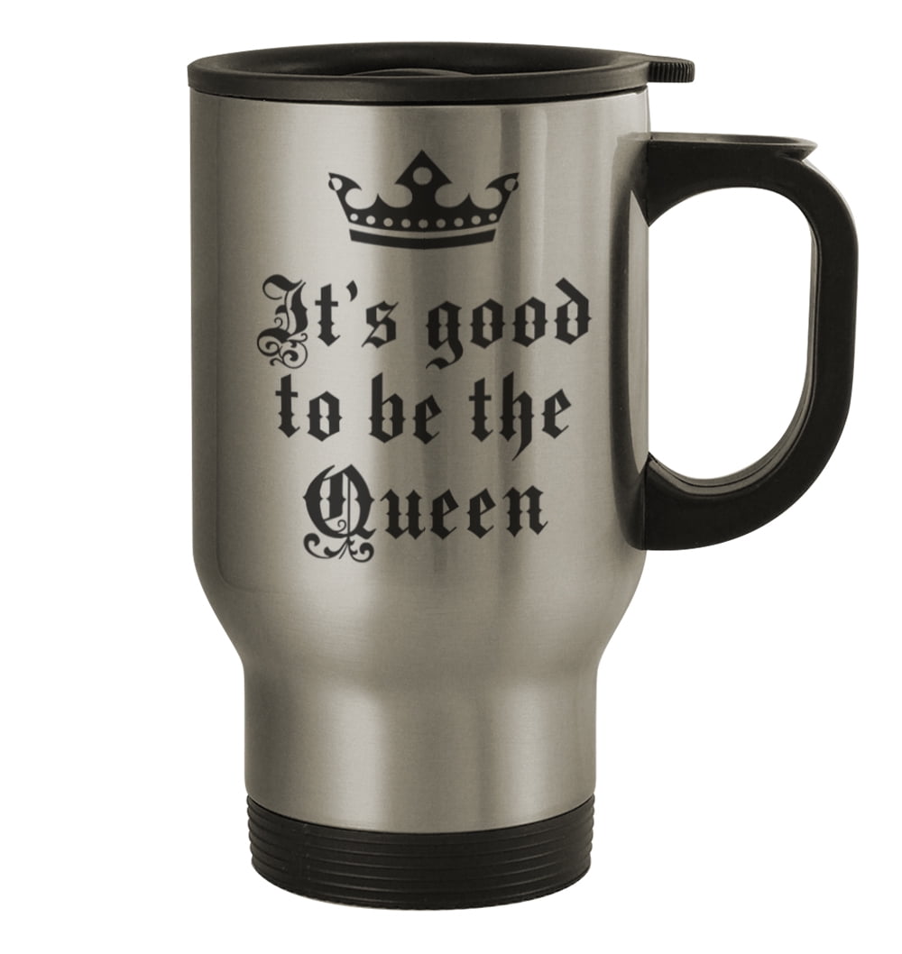 Good To Be Queen #139 - Funny Humor 14oz Silver Travel Mug - Walmart.com