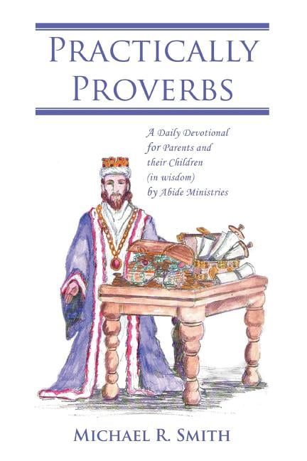Practically Proverbs: A Daily Devotional for Parents and their Children ...