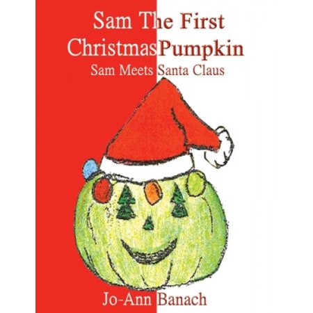 Sam The First Christmas Pumpkin: Sam meets Santa Claus | Walmart Canada