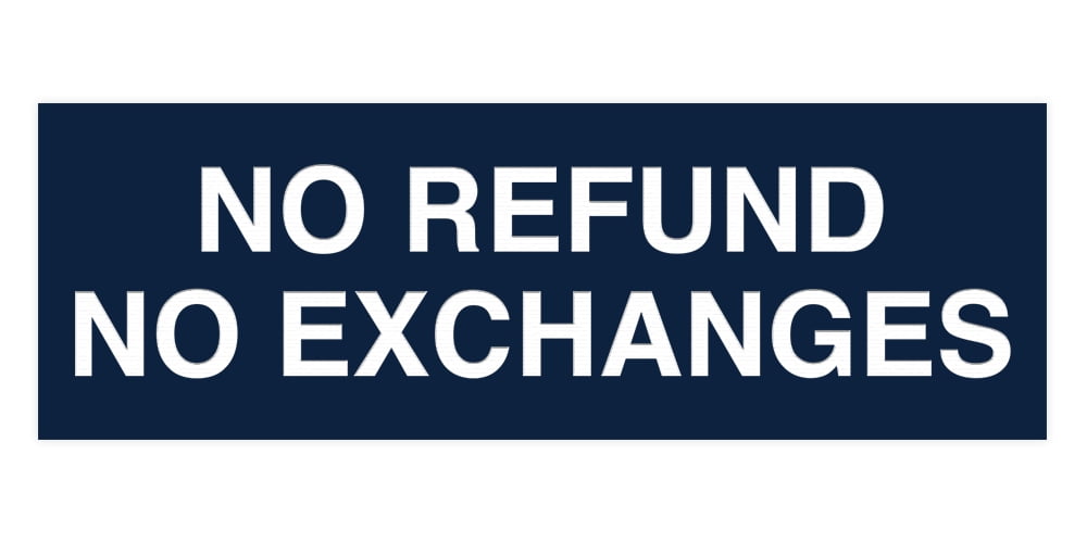 Basic No Refund No Exchange Sign (Navy Blue / White) - Large - Walmart.com