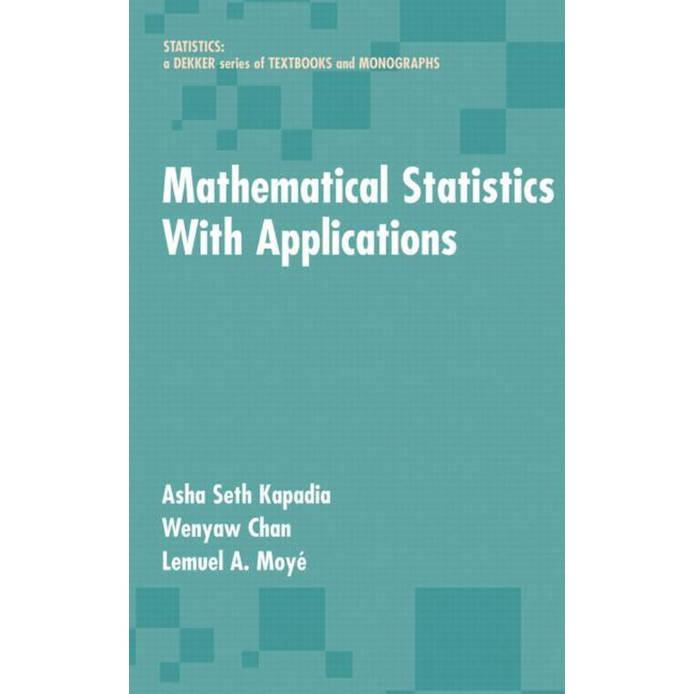 Statistics: Textbooks and Monographs: Mathematical Statistics with ...
