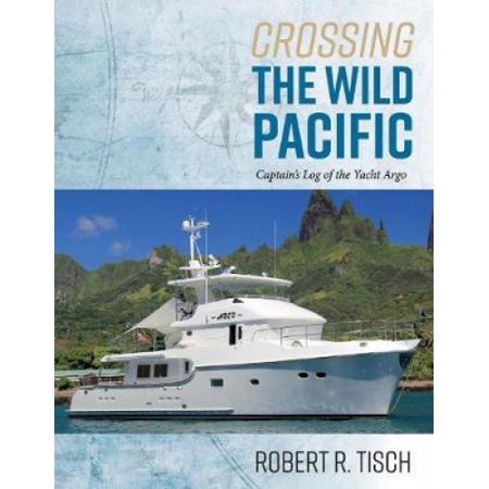 Crossing the Wild Pacific: Captain's Log of the Yacht Argo | Walmart Canada