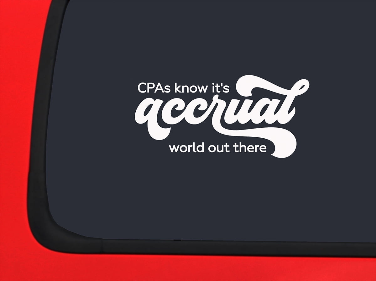 Car Sticker Cpas Know Its Accrual World Out There Funny Taxes ...