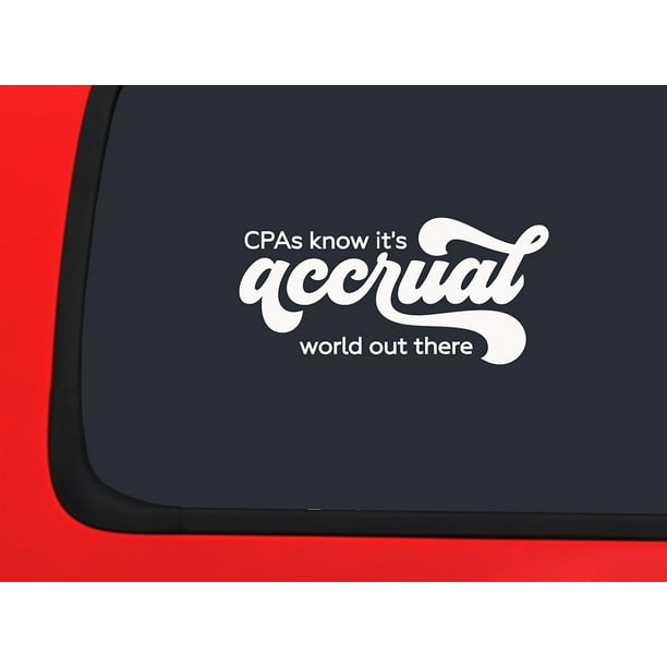 Car Sticker Cpas Know Its Accrual World Out There Funny Taxes ...