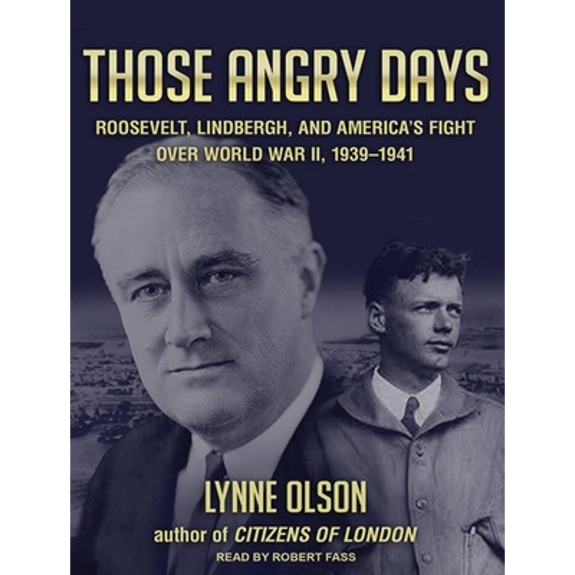 Pre-Owned Those Angry Days : Roosevelt, Lindbergh, and America's Fight ...