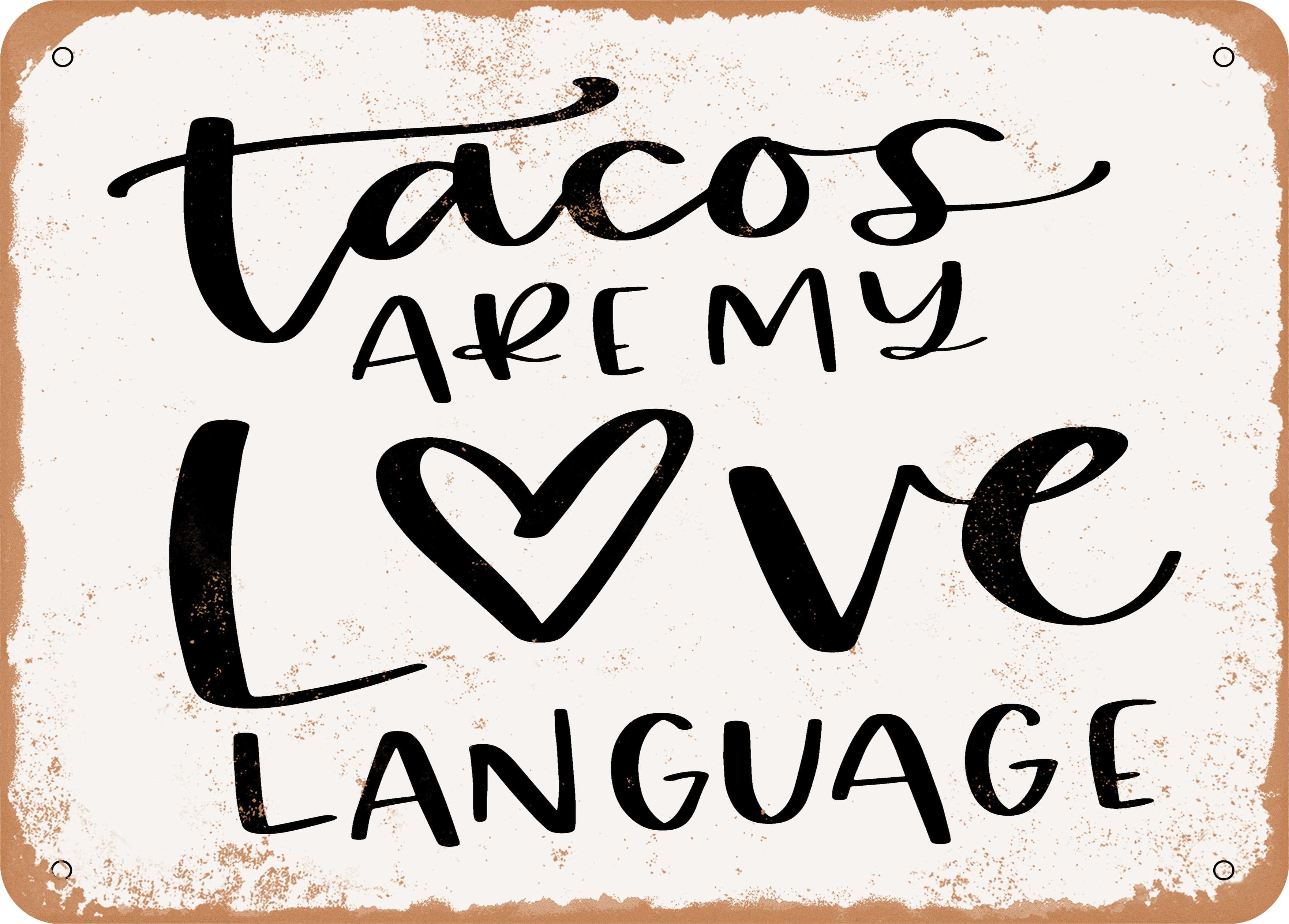 10 x 14 METAL SIGN - Tacos Are My Love Language - Vintage Rusty Look ...