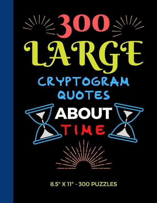 300 Large Print Cryptogram Quotes About Time : Exercise Your Brain With ...