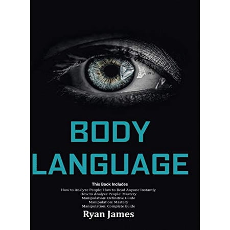 Body Language: Master The Psychology and Techniques Behind How to ...