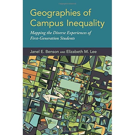 Geographies of Campus Inequality: Mapping the Diverse Experiences of ...