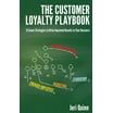 The Customer Centricity Playbook : Implement a Winning Strategy Driven ...
