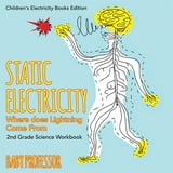 Static Electricity (Where does Lightning Come From) : 2nd Grade Science ...