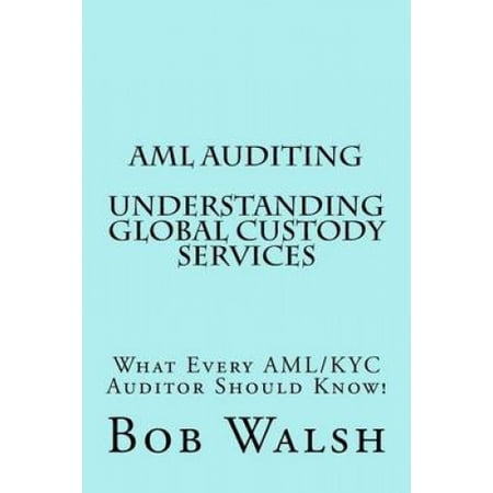 AML Auditing - Understanding Global Custody Services | Walmart Canada