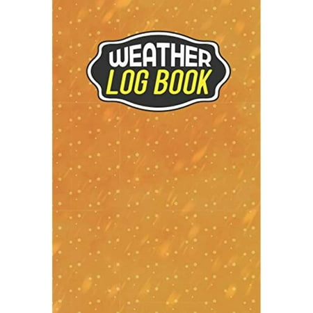 Weather Log Book: Could Be A Awesome Weather Log Book Gift For ...