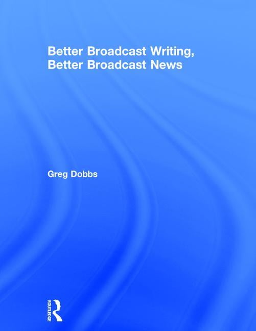 Better Broadcast Writing, Better Broadcast News (Paperback) - Walmart.com