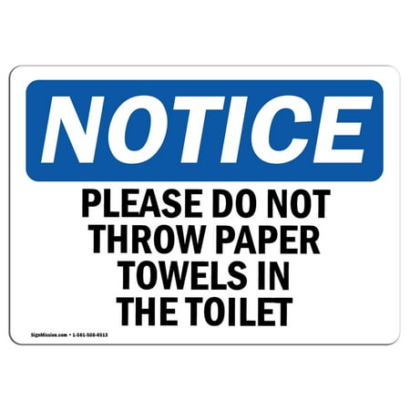OSHA Notice Signs - Please Do Not Throw Paper Towels in The Toilet Sign ...
