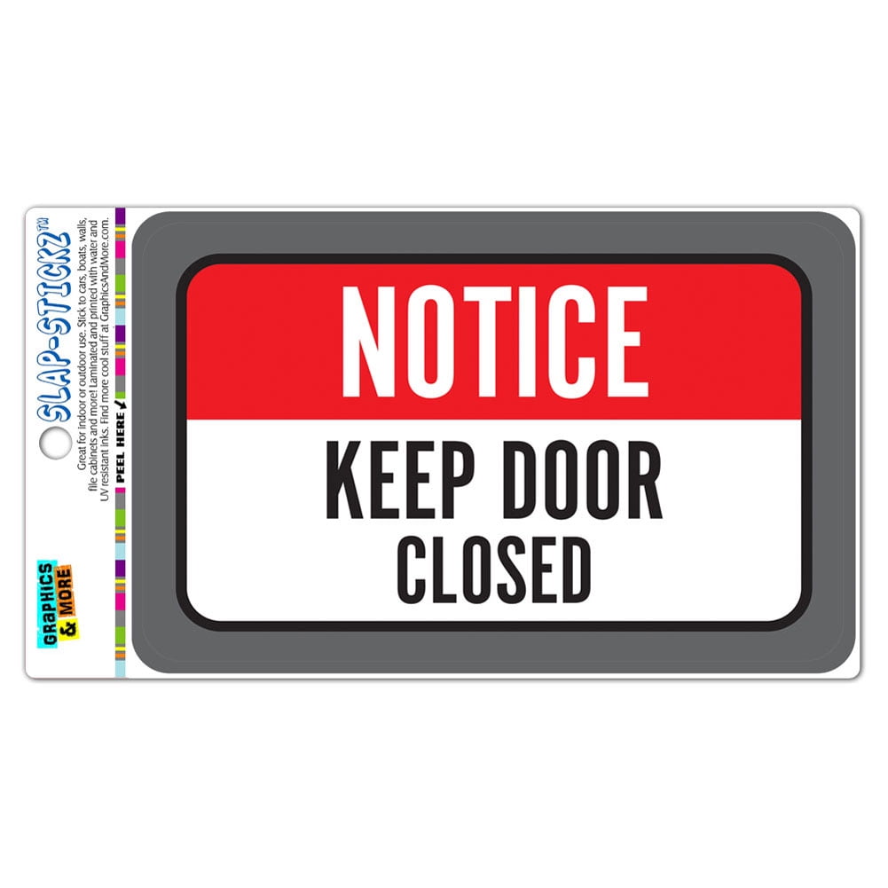 Notice Keep Door Closed SLAP-STICKZ(TM) Automotive Car Window Locker ...