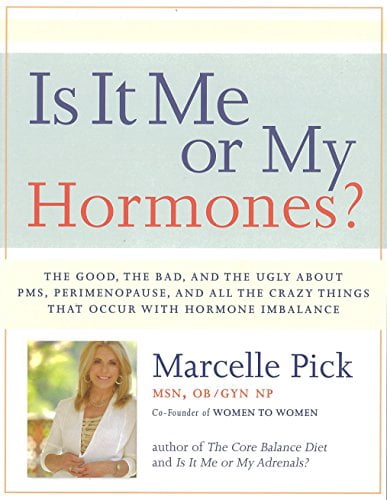 Is It Me or My Hormones?: The Good, the Bad, and the Ugly about PMS ...