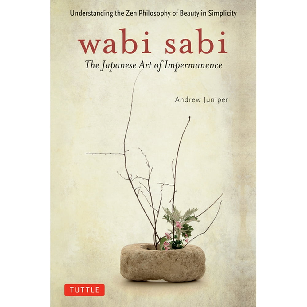 Wabi Sabi : The Japanese Art of Impermanence (Paperback) - Walmart.com ... Wabi Sabi : The Japanese Art of Impermanence (Paperback) - Walmart.com ...