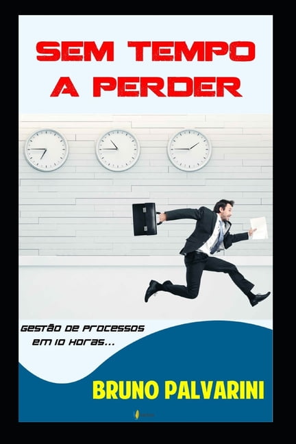 Sem Tempo a Perder : Gestão de Processos em dez horas (Paperback) - Walmart.com - Walmart.com