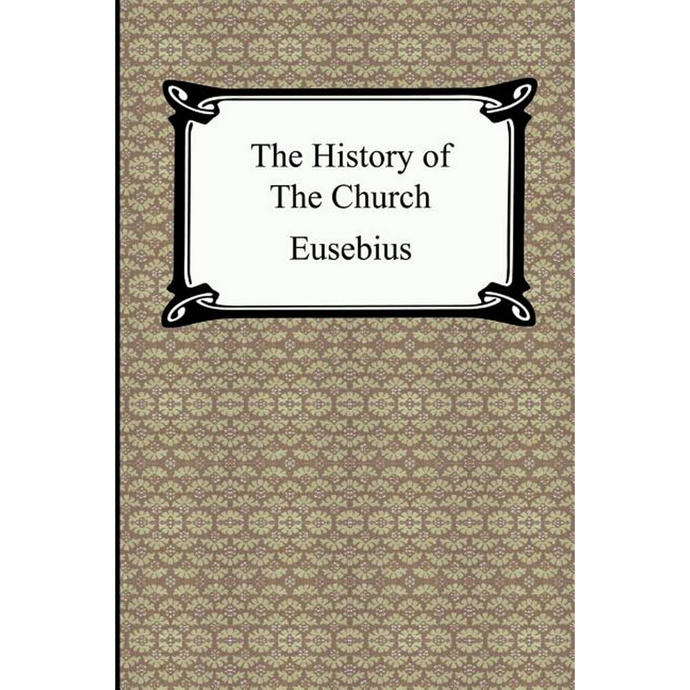 The History of the Church (The Church History of Eusebius) (Paperback ...