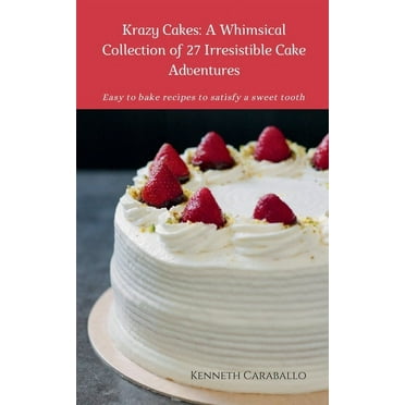 Cupcake Envy: Irresistible Cakelets - Little Cakes That Are Fun and Easy (35 Designer Projects ...