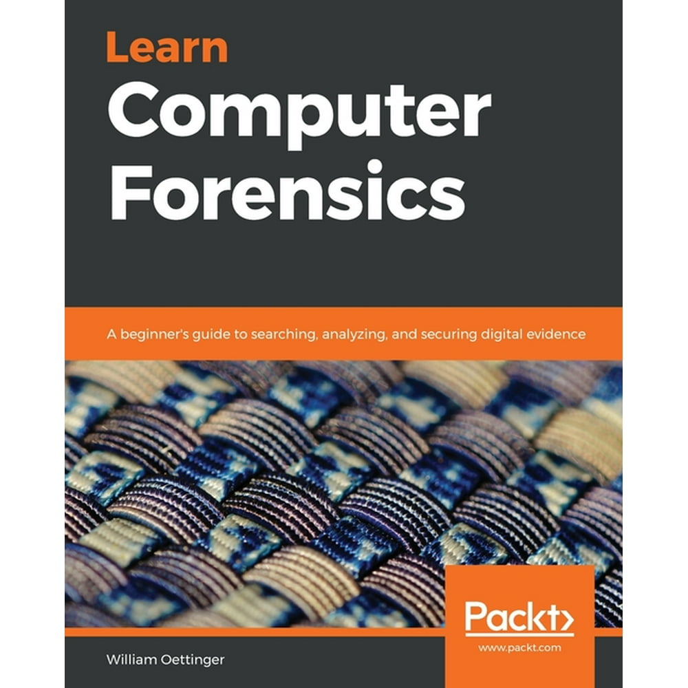 Learn Computer Forensics: A beginner's guide to searching, analyzing ... Learn Computer Forensics: A beginner's guide to searching, analyzing ...