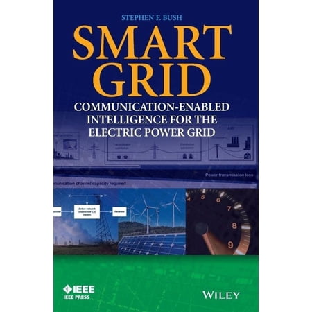 Smart Grid - Communication-Enabled Intelligence for the Electric Power ...