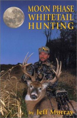 Pre-Owned Moon Phase Whitetail Hunting (Hardcover) 0970749333 ...