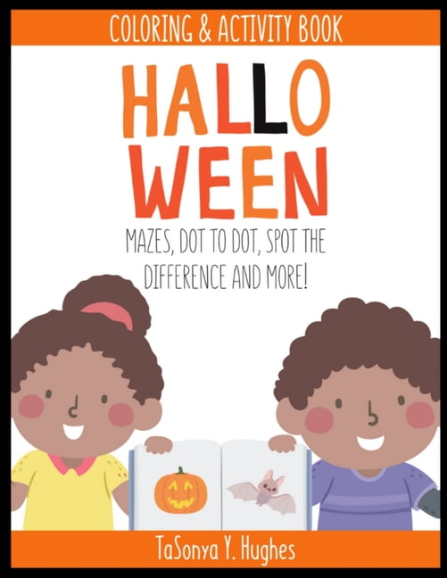 Halloween Coloring and Activity Book: Mazes, Dot to Dot, Spot The ...