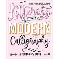 Teach Yourself Calligraphy: Lettering and Modern Calligraphy: a ...