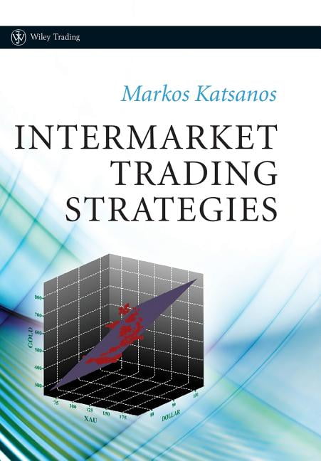 Wiley Trading: Intermarket Trading Strategies (Series #512) (Hardcover ...