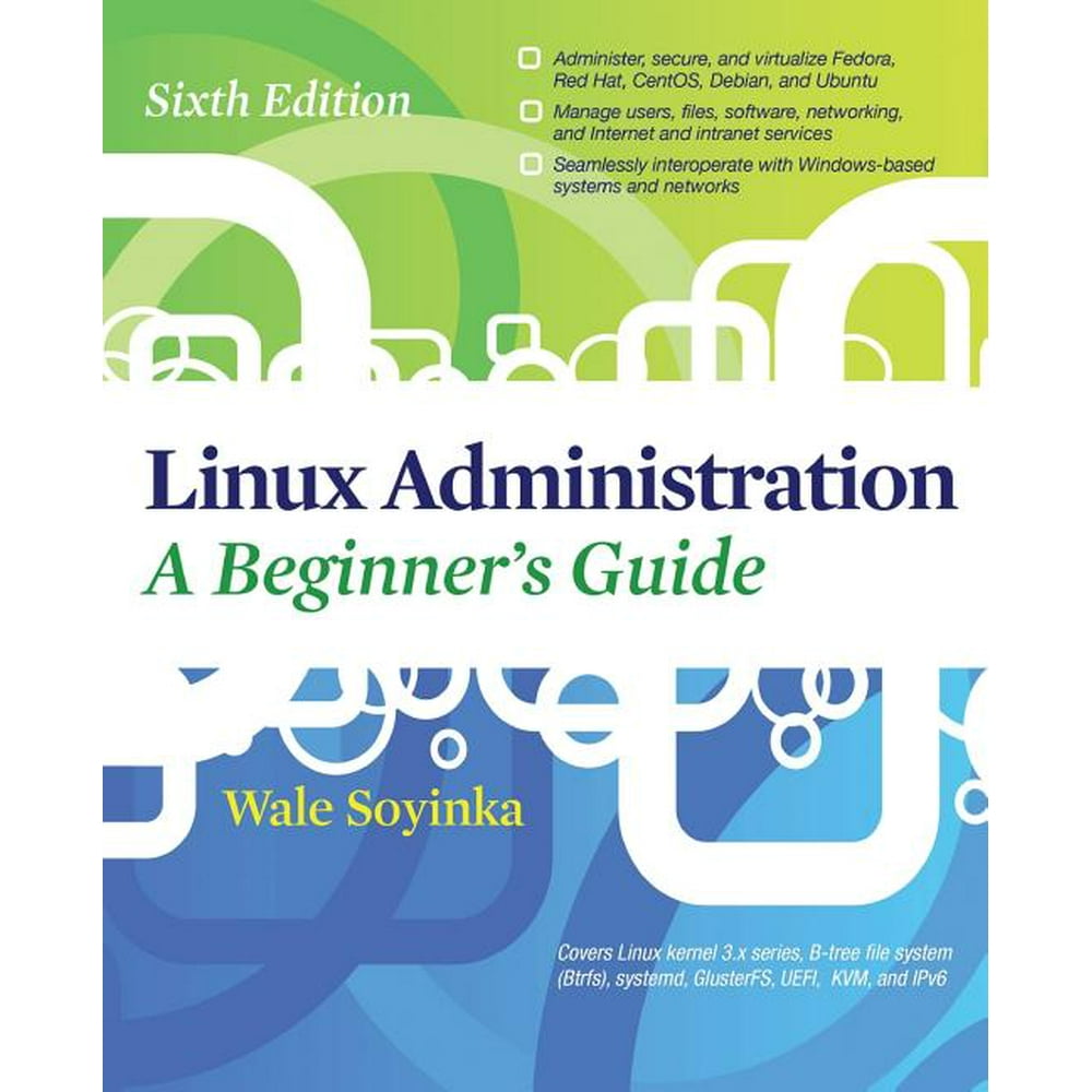 Linux Administration: A Beginners Guide, Sixth Edition (Edition 6 ...