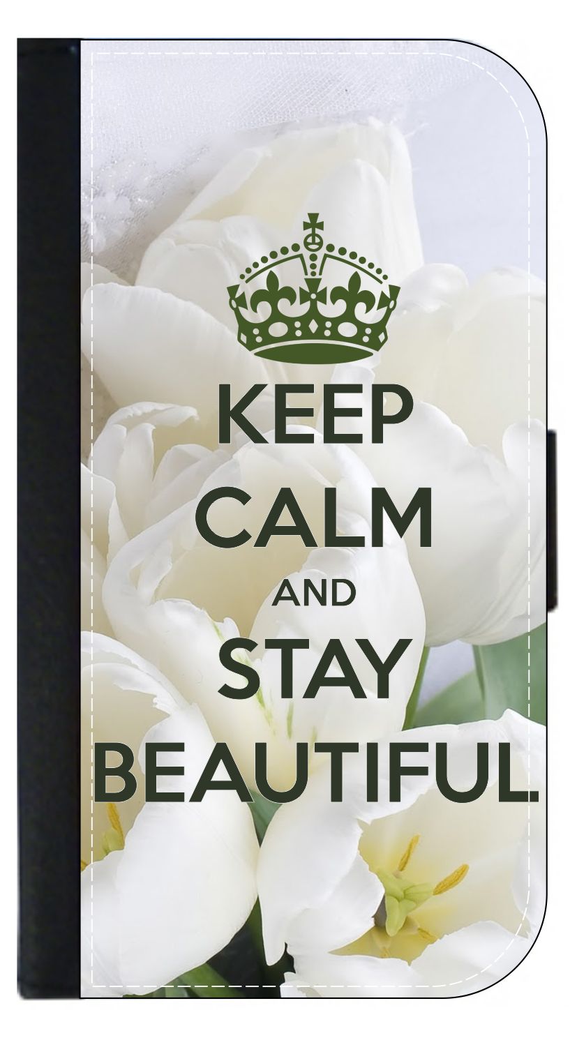 Keep Calm And Stay Beautiful