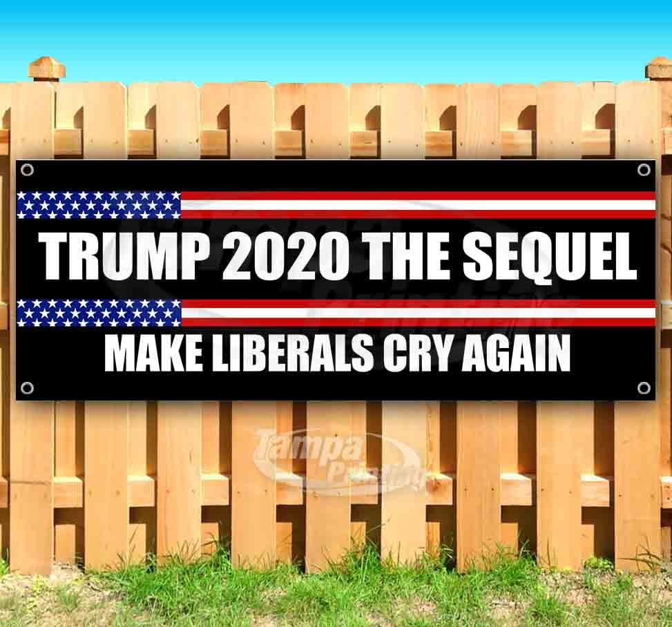 Trump 2020 The Sequel 13 Oz Heavy Duty Vinyl Banner Sign With Metal
