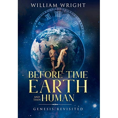 Before Time, Earth and Then Human: Genesis Revisited | Walmart Canada