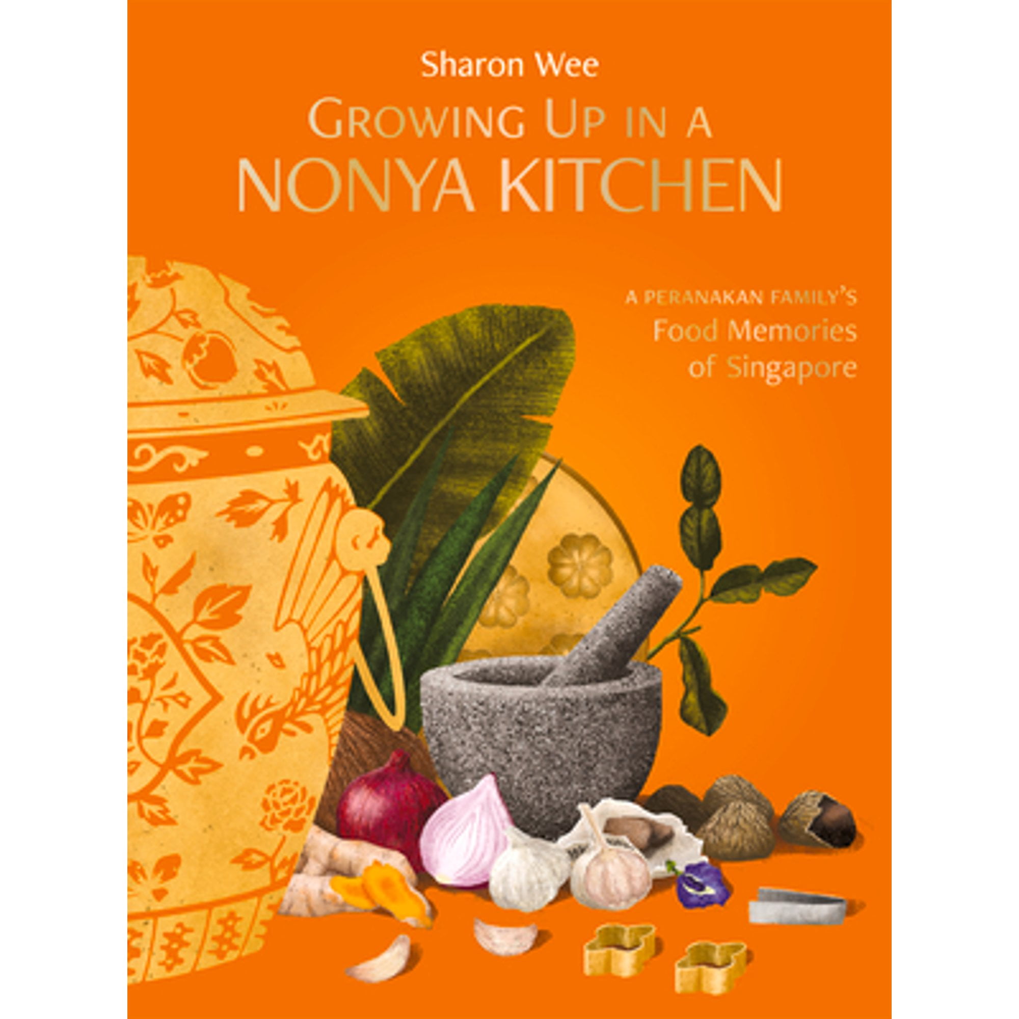 Pre-Owned Growing Up In A Nonya Kitchen : A Peranakan Family’s Food Memories of Singapore ...