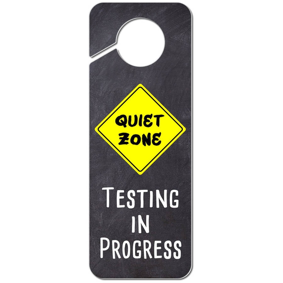 Quiet Zone Testing in Progress Plastic Door Knob Hanger Sign - Walmart.com