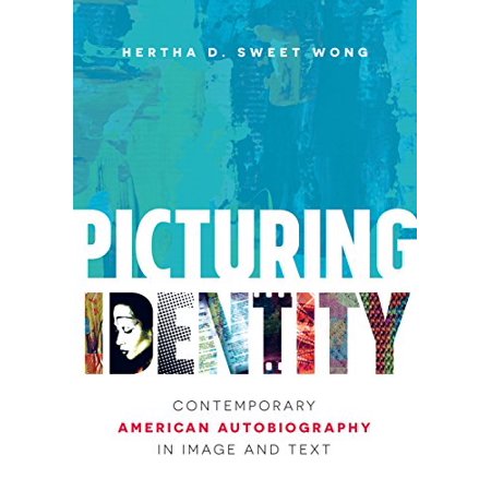 Picturing Identity: Contemporary American Autobiography in Image and ...