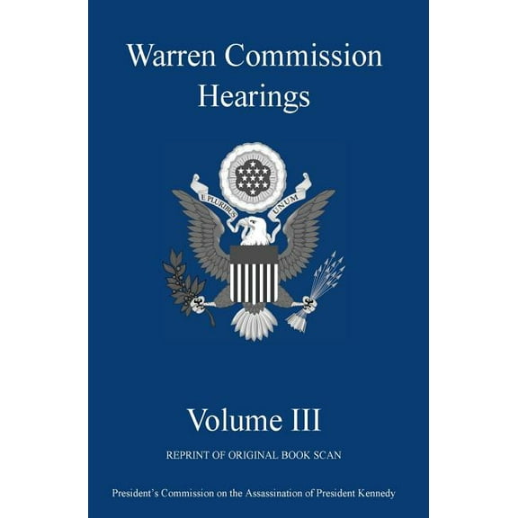 Warren Commission Hearings: Volume I: Reprint of Original Book Scan ...