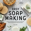 The Natural Soap Making Book for Beginners : Do-It-Yourself Soaps Using ...