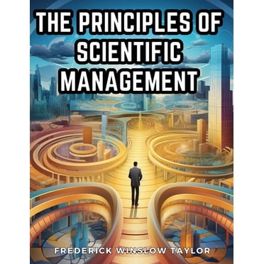 The Principles of Scientific Management, (Paperback) - Walmart.com