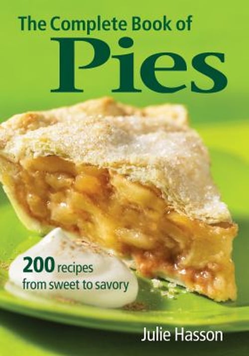 Pre-Owned The Complete Book of Pies: 200 Recipes from Sweet to Savory ...