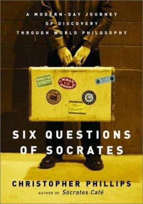 Pre-Owned Six Questions of Socrates: A Modern-Day Journey of Discovery ...
